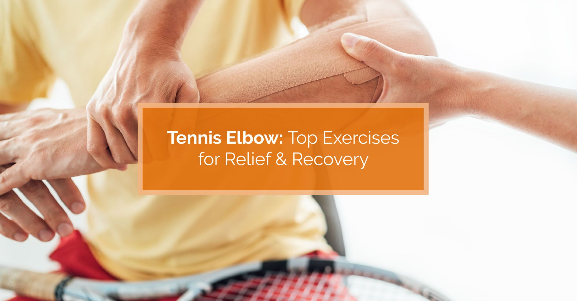 Tennis Elbow: Top Exercises for Relief & Recovery | Physiomed
